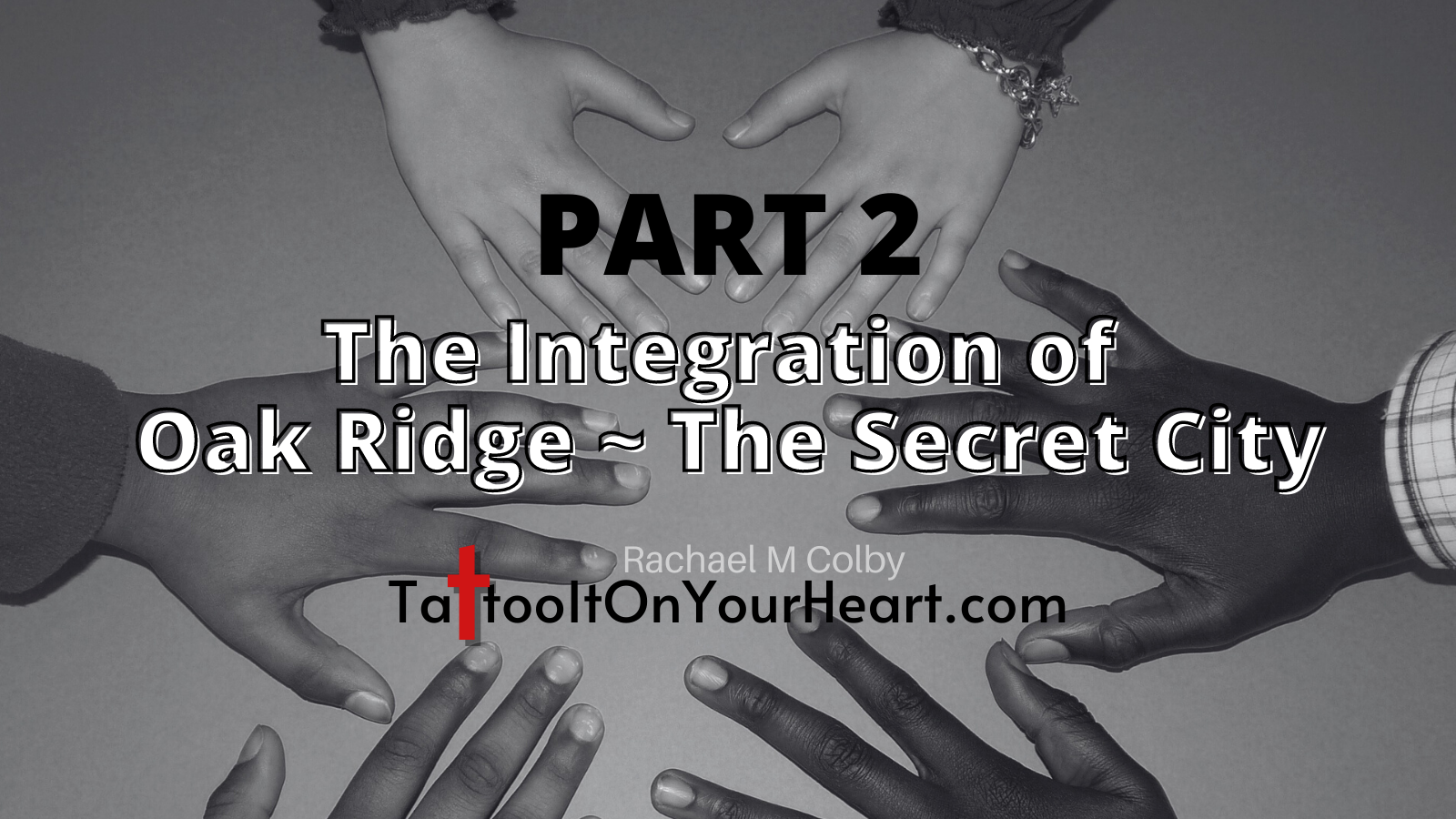 PART 2: The Integration of Oak Ridge ~ The Secret City – Tattoo It On ...